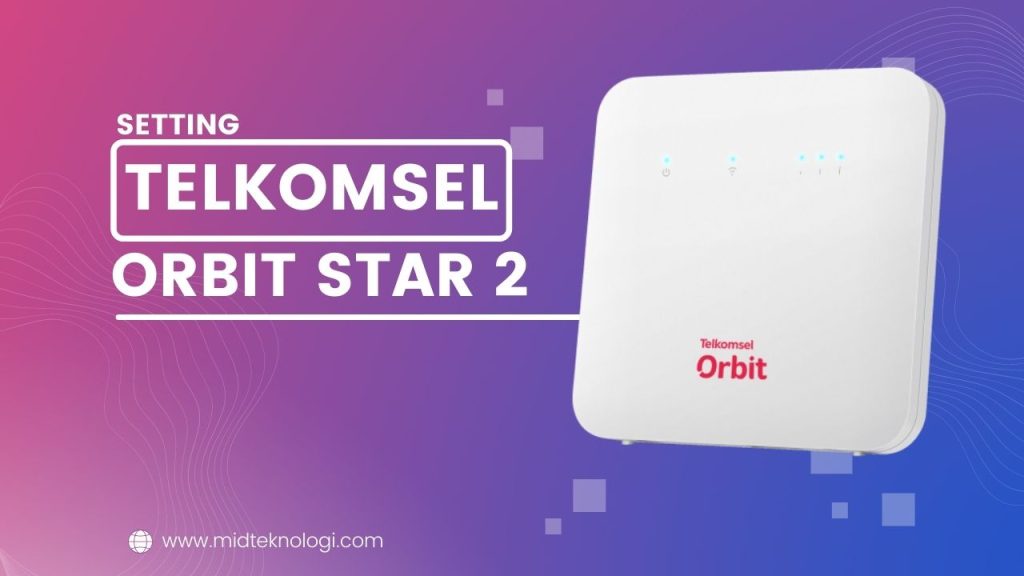Cara Setting Orbit Star 2 Dengan Mudah dan Cepat