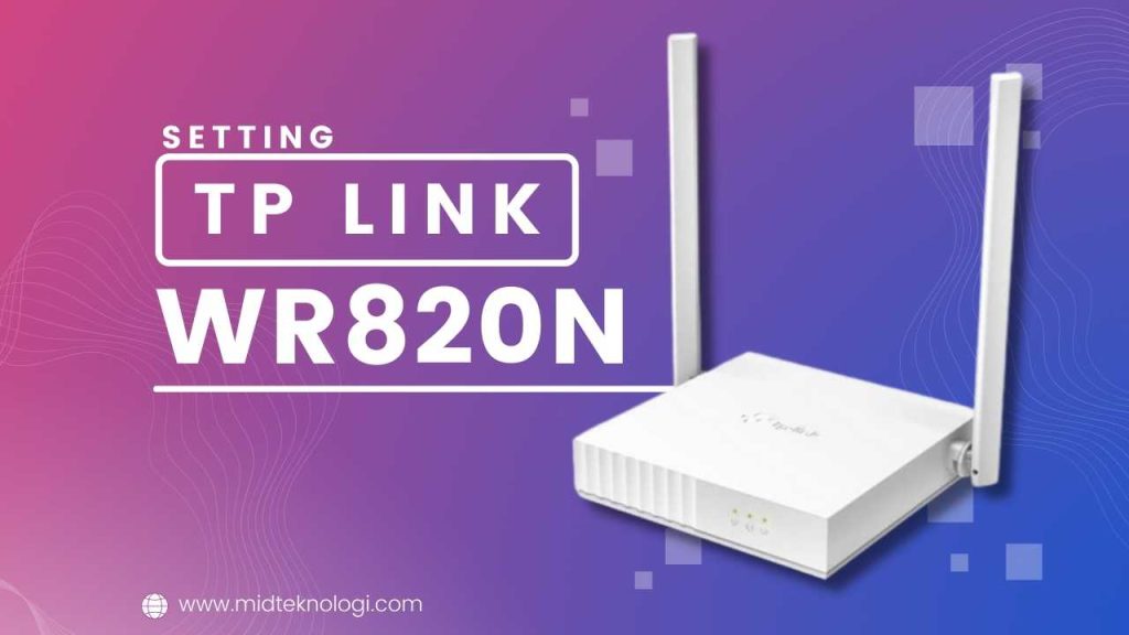 Setting WiFi Router Tp Link WR820N
