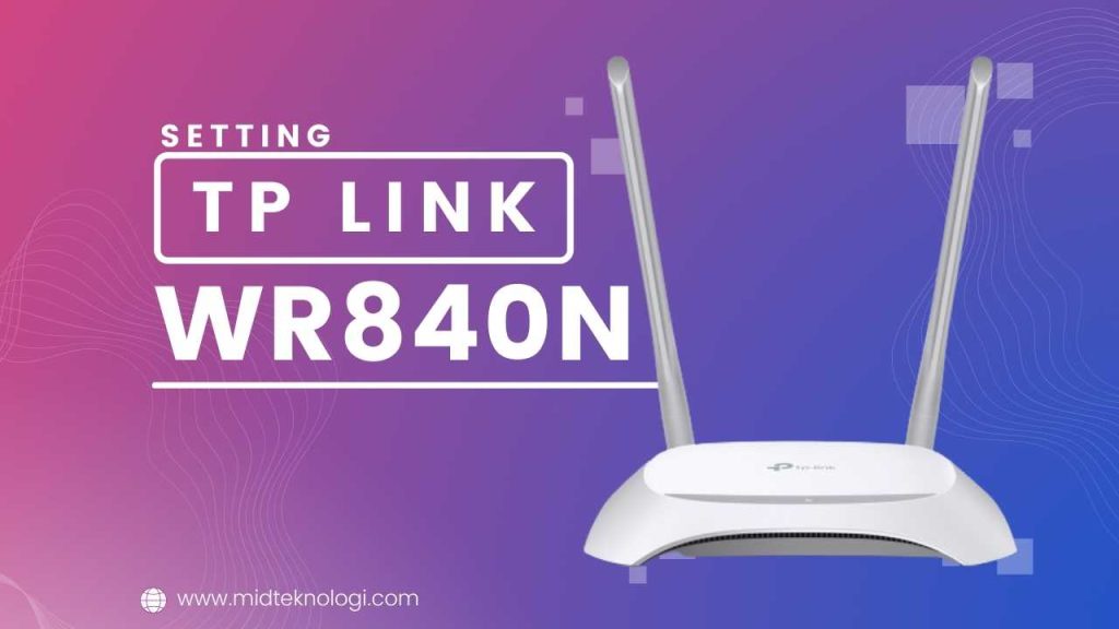 Setting Router WiFi Tp Link WR840N