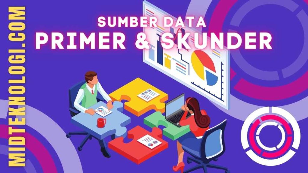 Sumber Data Primer dan Sumber Data Sekunder