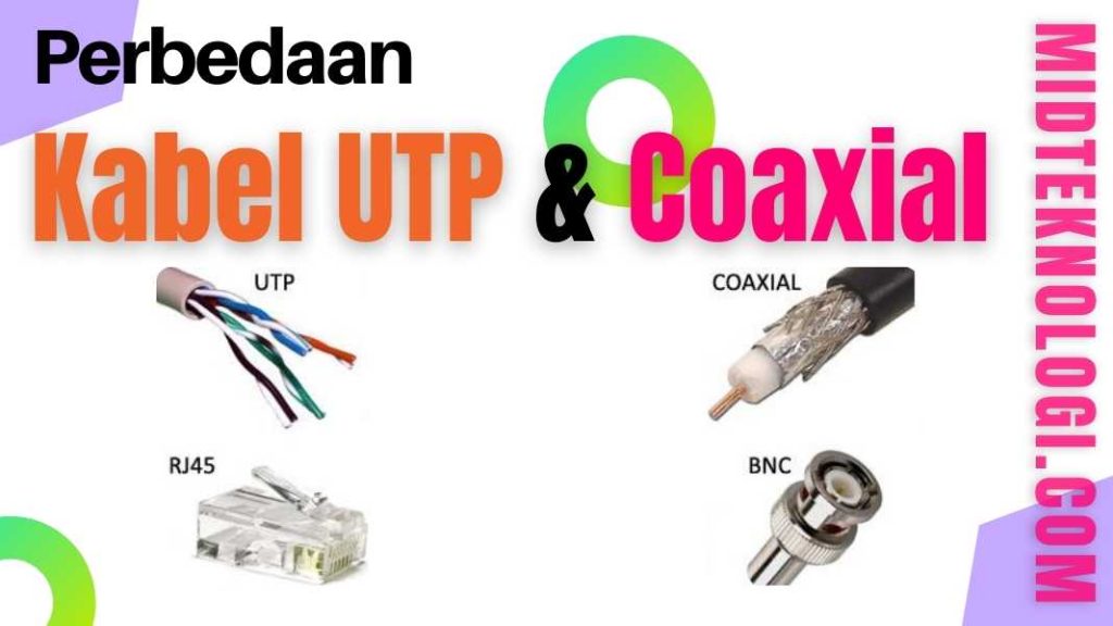 Perbedaan Kabel Utp dan Coaxial Serta Kelebihan Dan Kekurangannya
