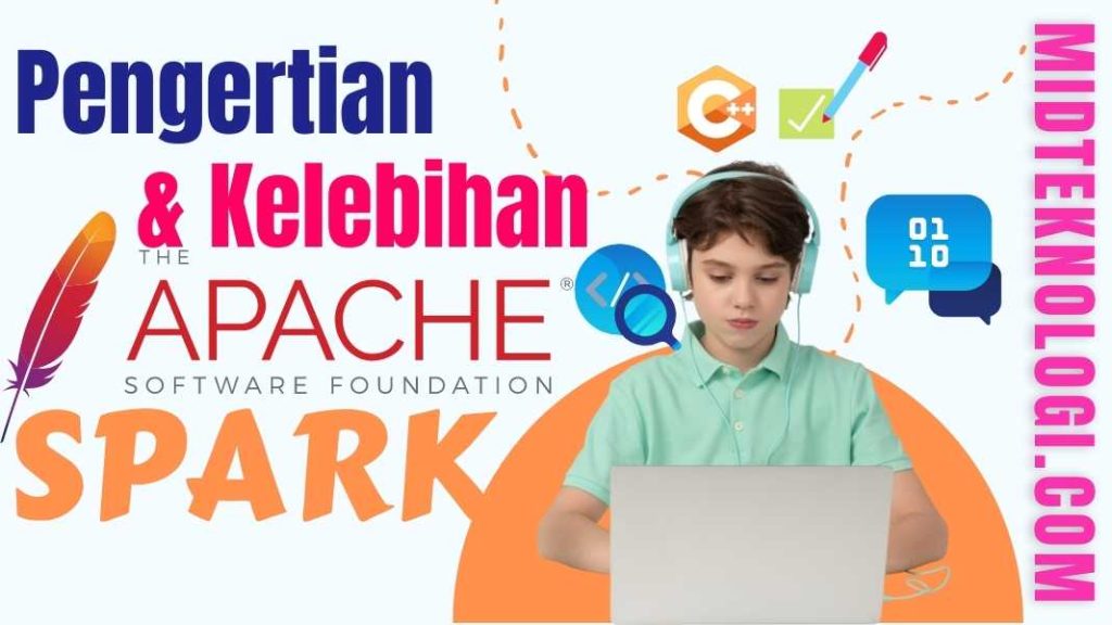 Apa itu Apache spark dan apa kelebihannya