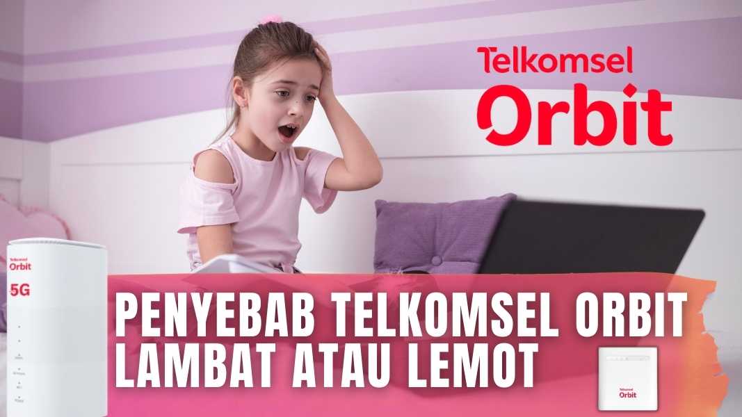 10 Penyebab Telkomsel Orbit Lambat