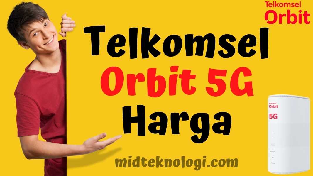 Review Telkomsel Orbit 5G Harga dan Spesifikasi Lengkap