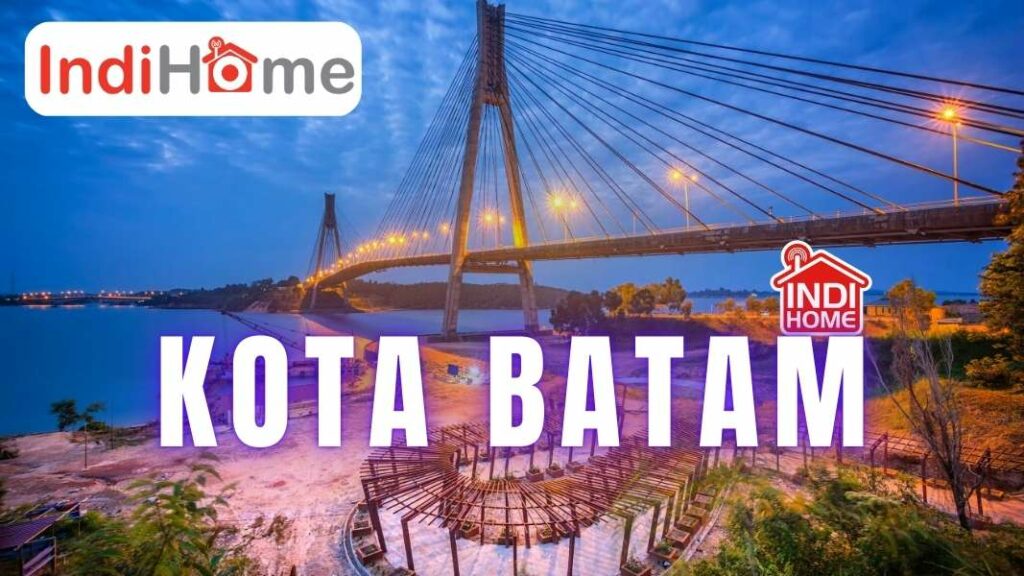 Pasang Indihome Batam: Solusi Internet Cepat dan Murah