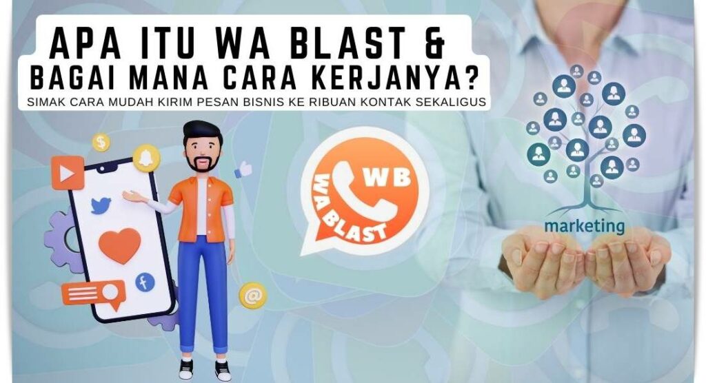 Apa itu WA Blast dan Bagaimana Cara Kerjanya?