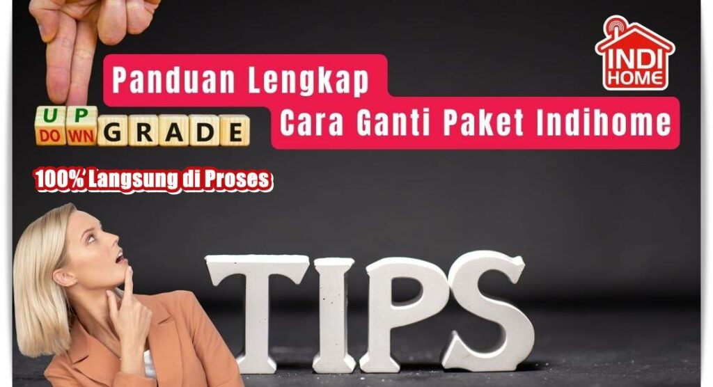5 Cara Ganti Paket Indihome (100% Langsung di Proses)