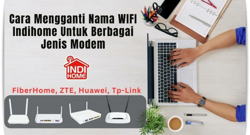 Cara Ganti Nama WIFI Indihome Dengan Mudah (100% Berhasil)