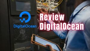 Review Digitalocean:Provider Cloud VPS Terbaik 2025