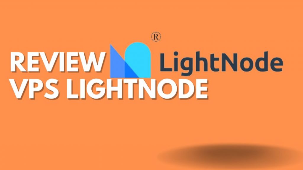 Review VPS LightNode (Banyak Pilihan Datacenter)