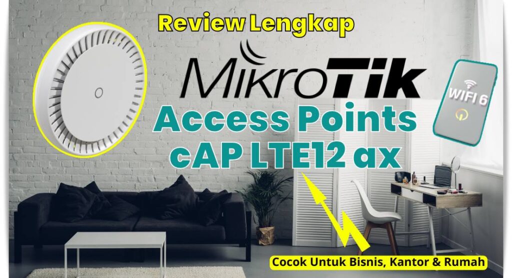 Review Lengkap MikroTik cAP LTE12 AX: Access Points WIFI 6
